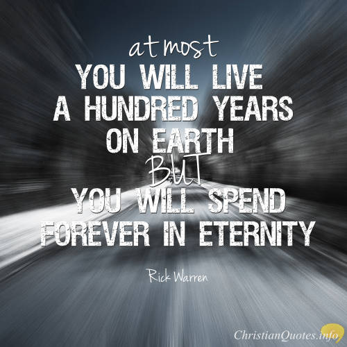 Rick Warren Quote - 5 Reasons Why Eternity Matters | ChristianQuotes.info