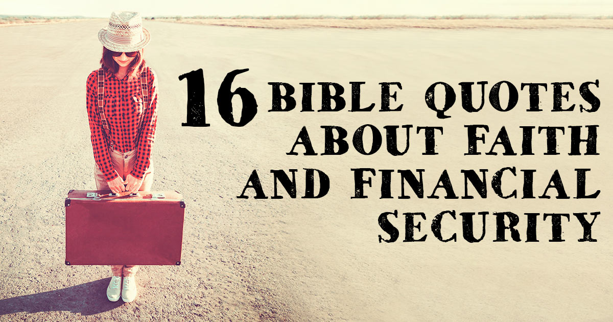 16 Bible Quotes about Faith and Financial Security | ChristianQuotes.info