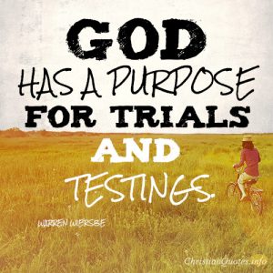 3 Reasons God Allows Trials and Tests | ChristianQuotes.info