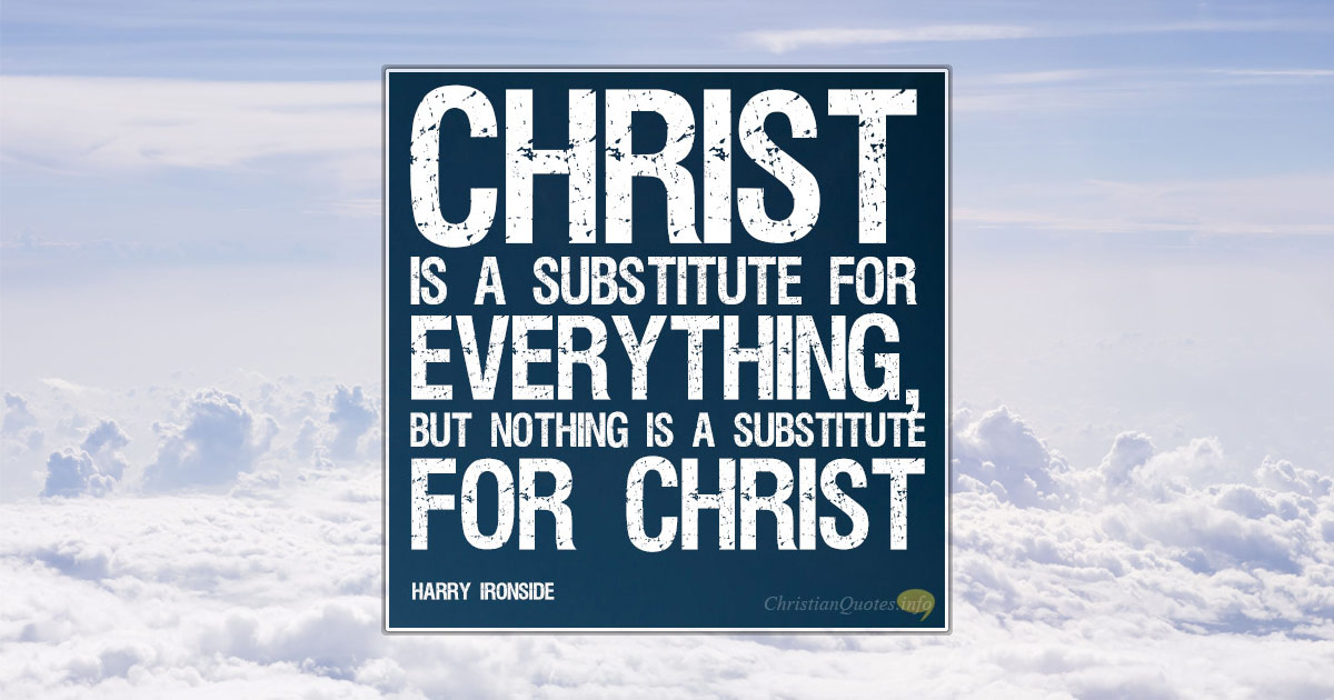4 Things People Substitute For Christ | ChristianQuotes.info