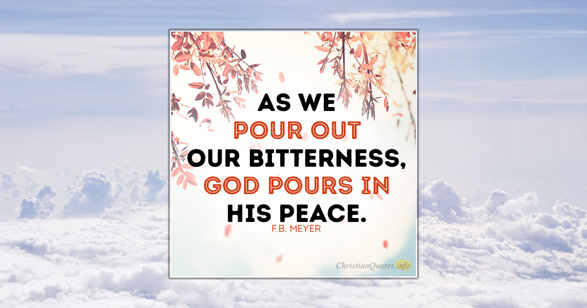 4 Ways To Replace Bitterness With Peace | ChristianQuotes.info