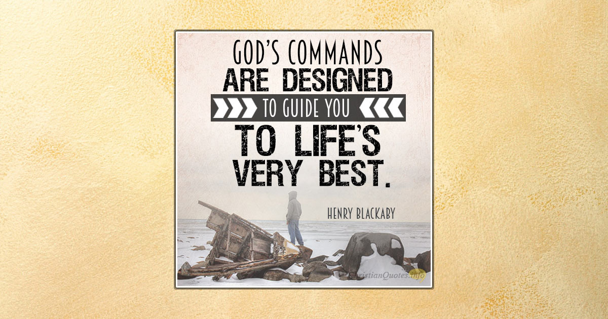 5 Reason’s God’s Commands Are For Our Best | ChristianQuotes.info