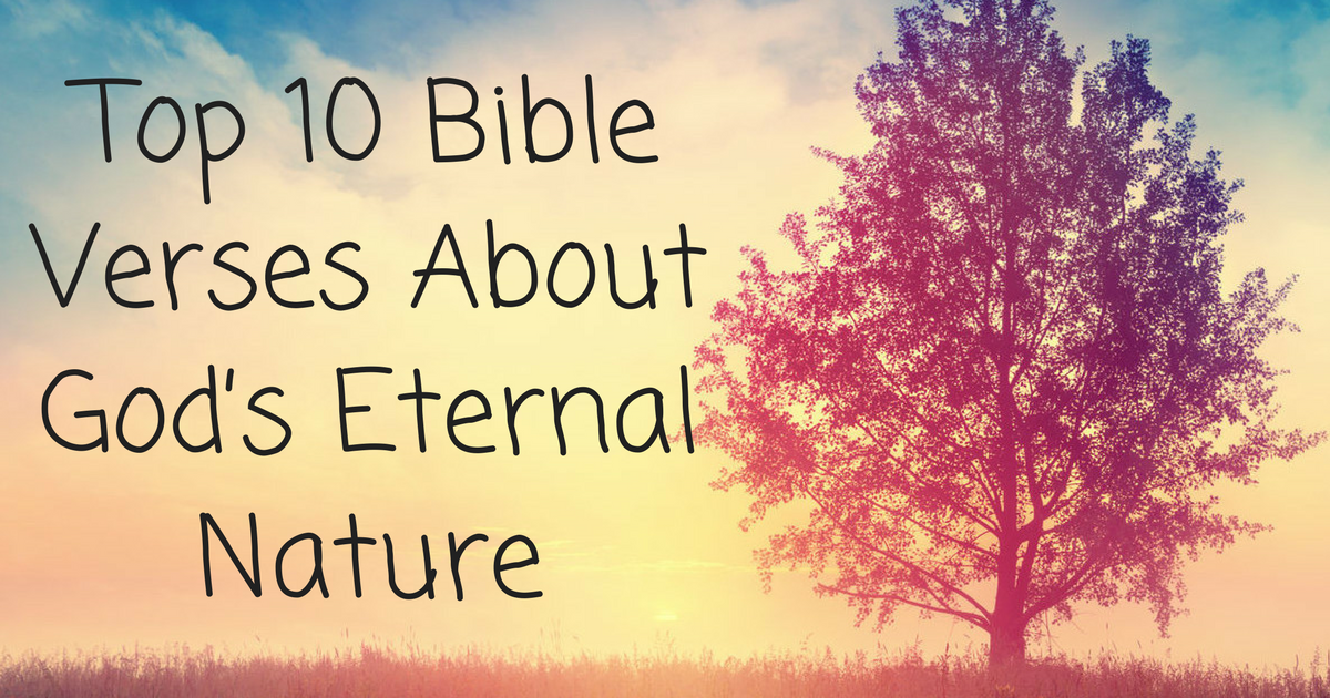 Top 10 Bible Verses About God’s Eternal Nature | ChristianQuotes.info