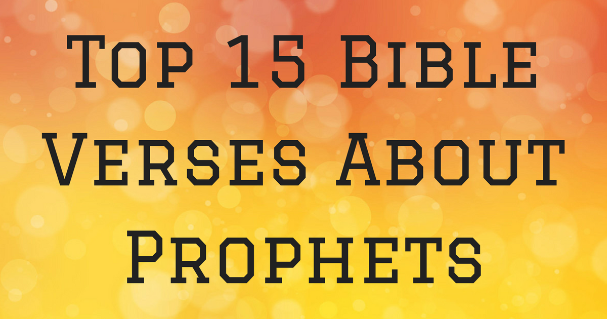 Top 15 Bible Verses About Prophets | ChristianQuotes.info
