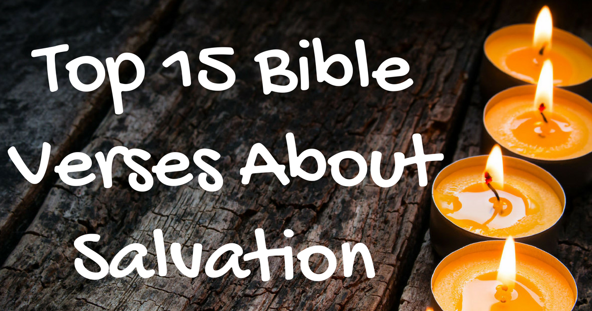 Top 15 Bible Verses About Salvation | ChristianQuotes.info