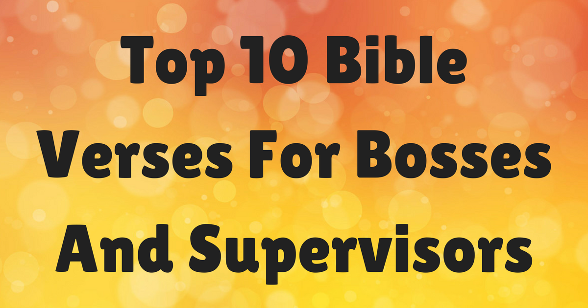 Top 10 Bible Verses For Bosses And Supervisors | ChristianQuotes.info