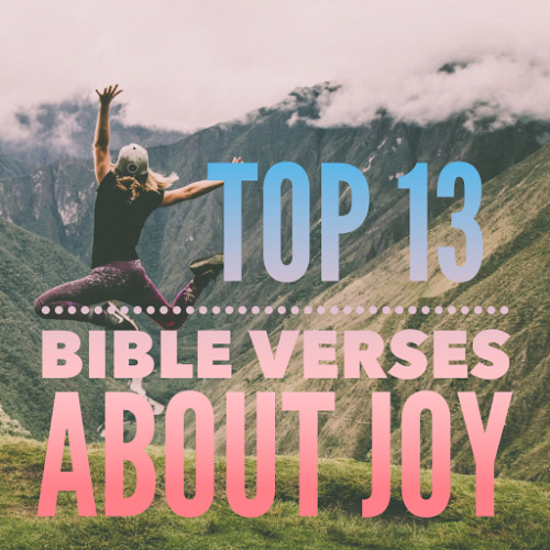 Top 13 Bible Verses About Joy | ChristianQuotes.info