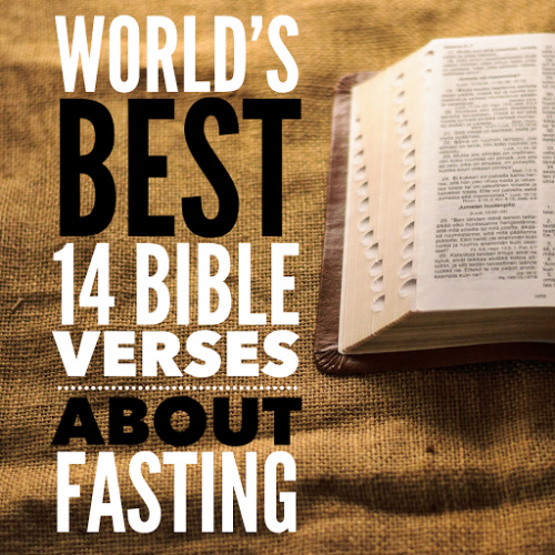 World’s Best 14 Bible Verses About Fasting | ChristianQuotes.info